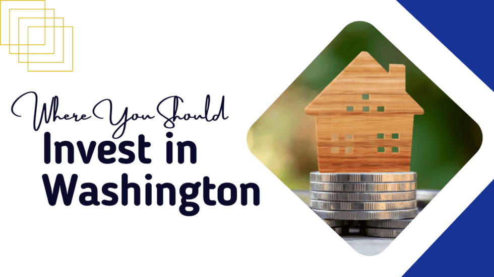 Where You Should Invest in Washington